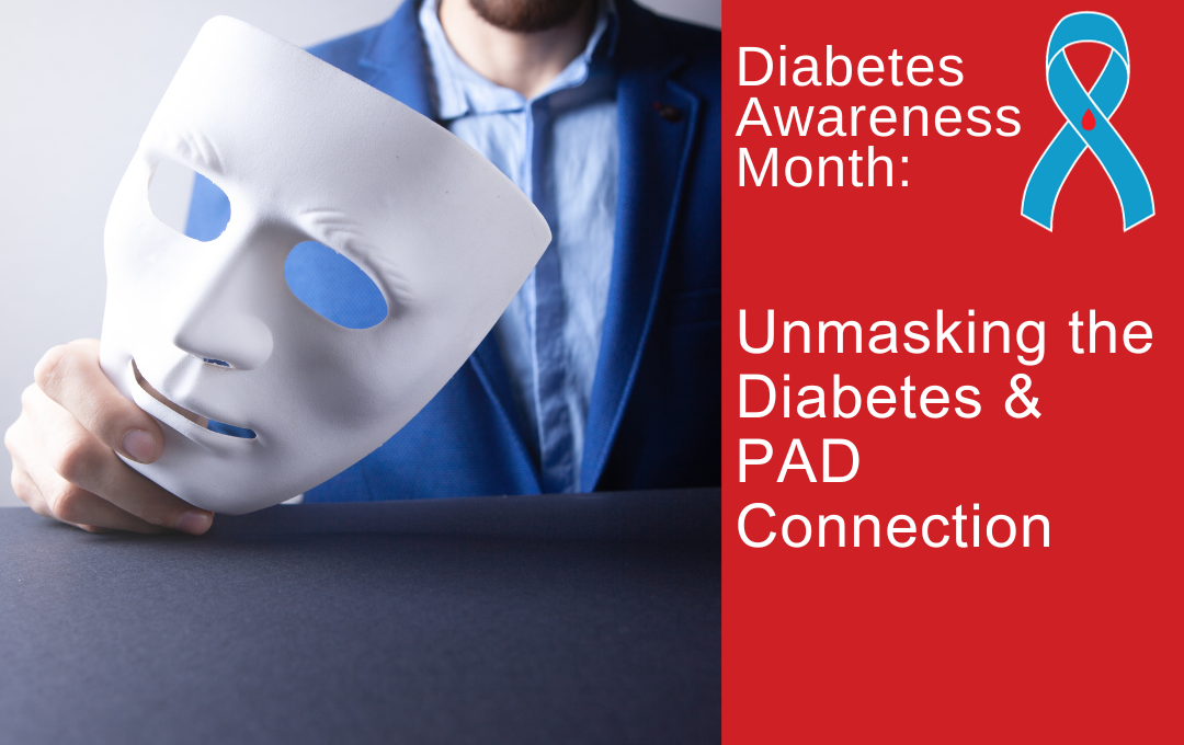 Peripheral Artery Disease (PAD) and Diabetes Awareness Month